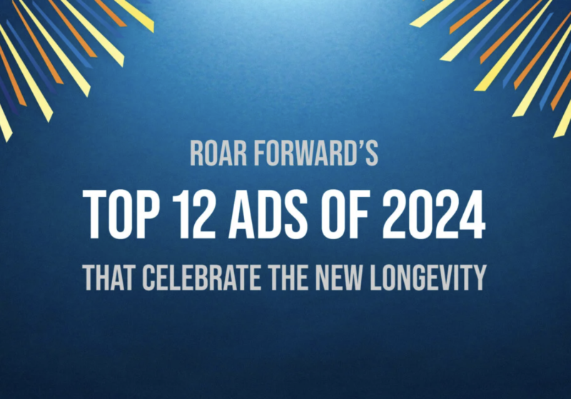 Top 12 Ads of 2024 That Celebrate The New Longevity - ROAR forward